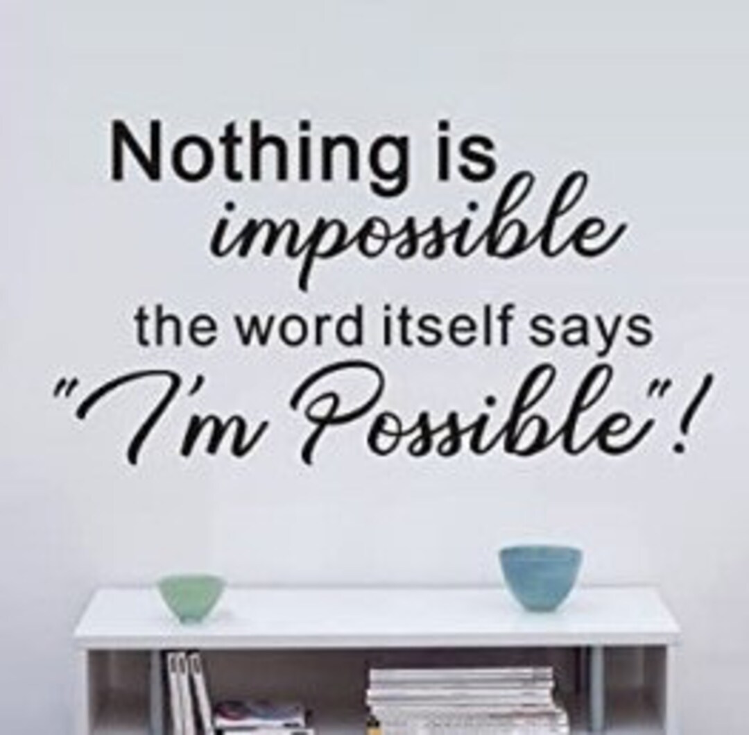 Nothing is Impossible wall Decal - Etsy