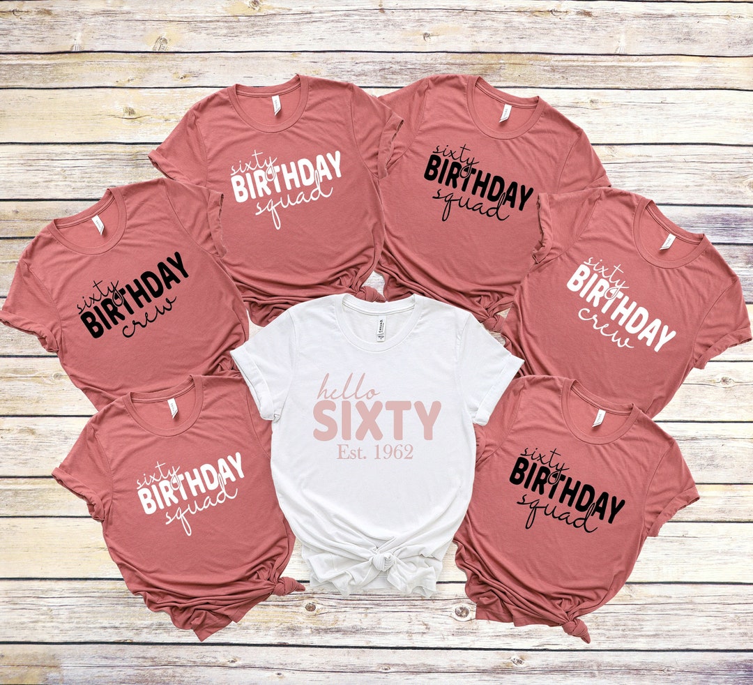 Hello Sixty Shirt Birthday Squad Birthday Crew Birthday Group Shirts