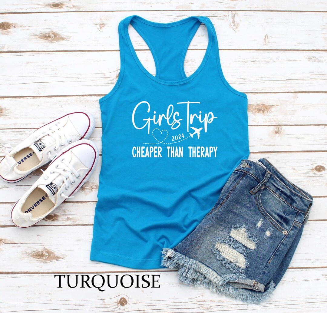 Girls Trip Cheaper Than Therapy 2024 Tank Top Shirts | Girls Vacation ...
