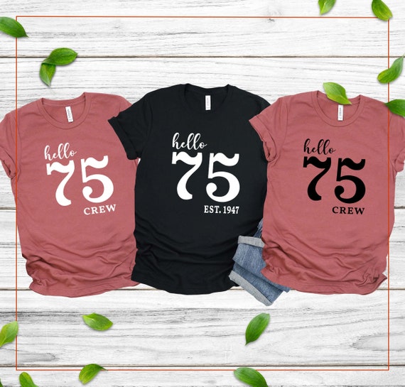 75th Birthday Shirt Hello 75 Shirt for Women 75th Birthday - Etsy