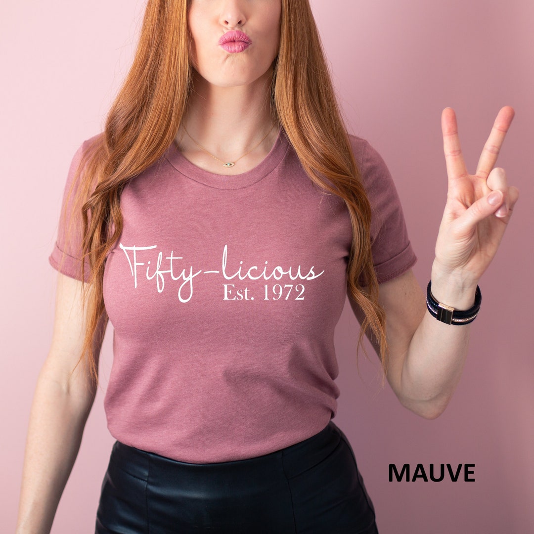 Fifty-licious Shirt, 50th Birthday Shirt, 1972 T-shirt, Birthday Shirt ...