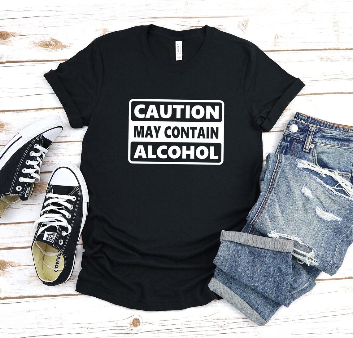 Caution May Contain Alcohol Shirt Day Drinking Shirt Wine - Etsy