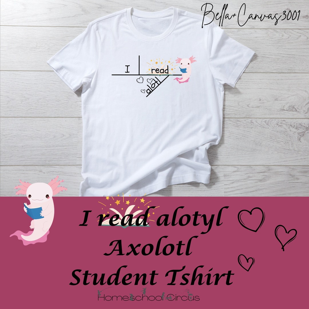 I Read Alotl Axolotl Bellacanvas Homeschool Student - Etsy