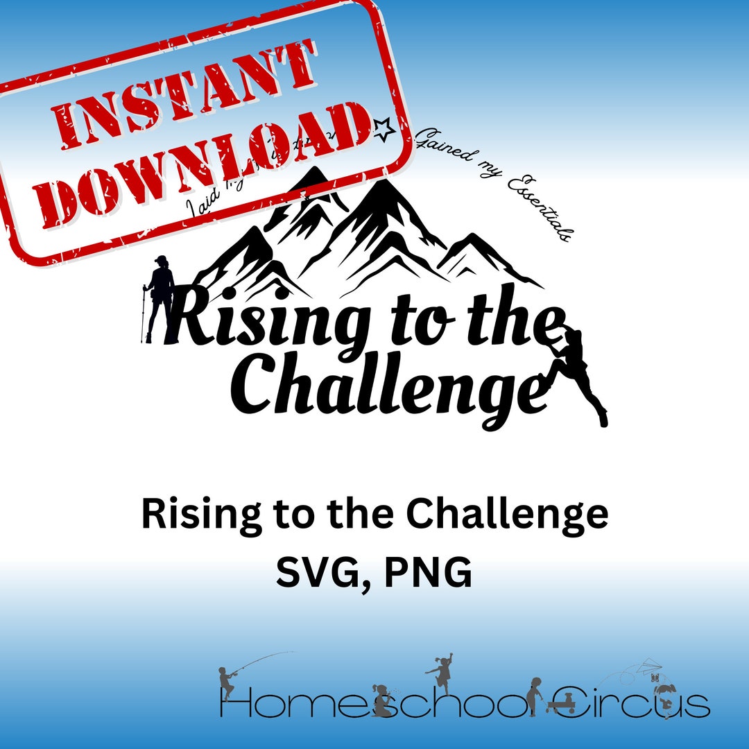 Rising to the Challenge SVG PNG Download - Etsy