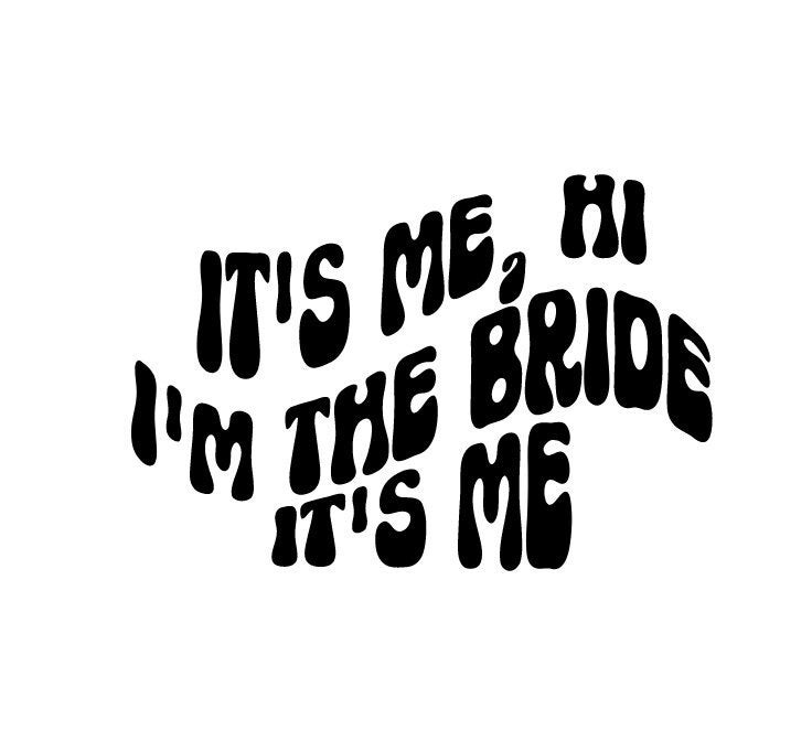 Bride Shirt I M The Bride It S Me Svg Etsy