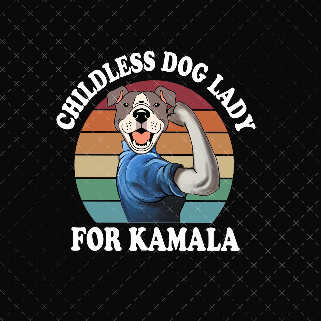 Childess Dog Lady for Kamala Png, Kamala Harris That's My President Png ...