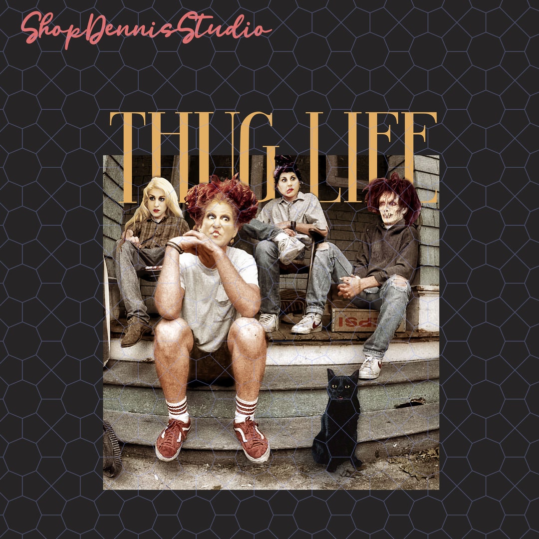 Thug Life Hocus Pocus Halloween Png, Sanderson Sister Png, It's Just A ...