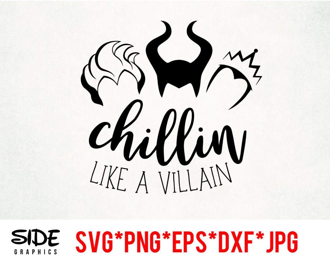 Chillin Like a Villain Instant Download Digital File Svg, Png, Eps, Jpg ...
