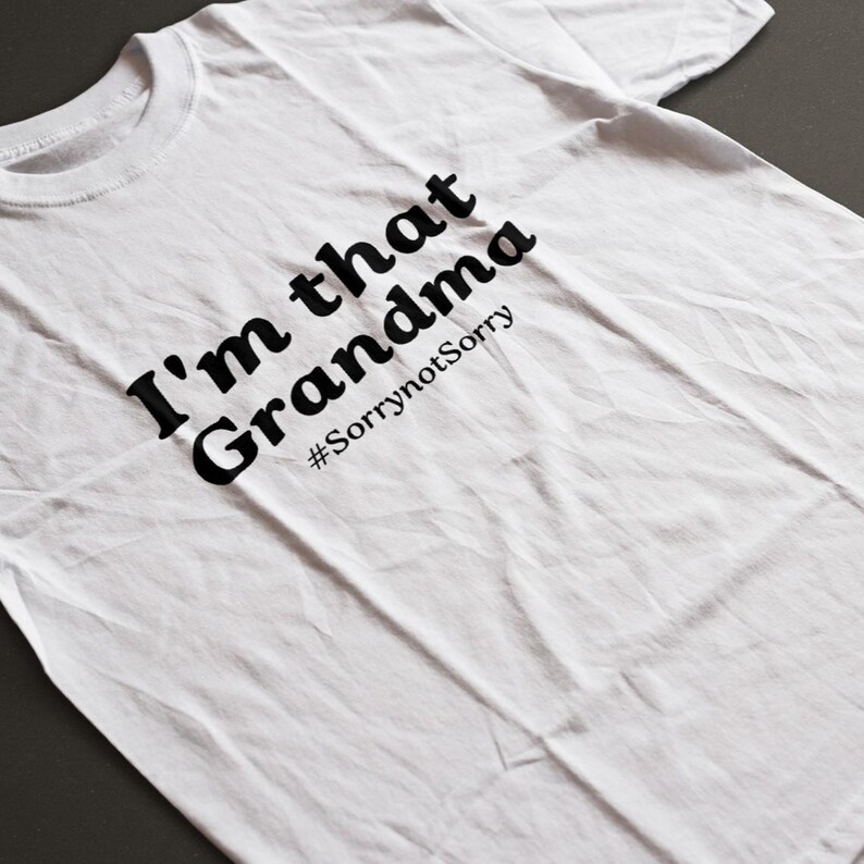 I'm That Grandma SVG, Funny Grandma Svg, I'm That Grandma Sorry Not ...