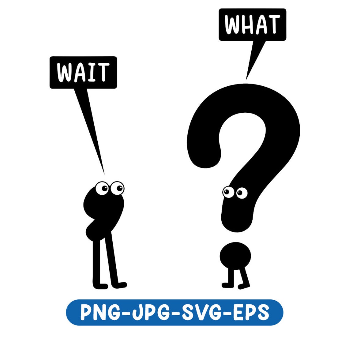 Wait What SVG, Wait What Png,cricut, Clipart, Digital Download,humor ...