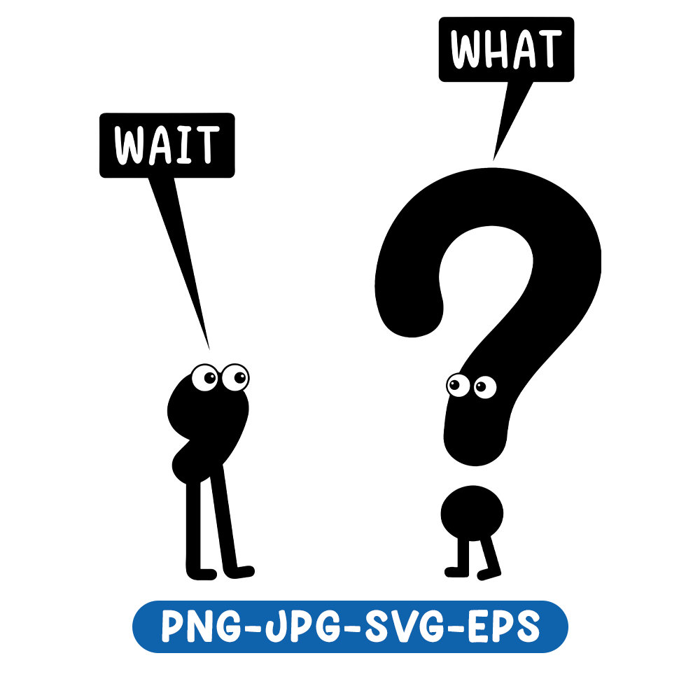 Wait What SVG, Wait What Png,cricut, Clipart, Digital Download,humor ...