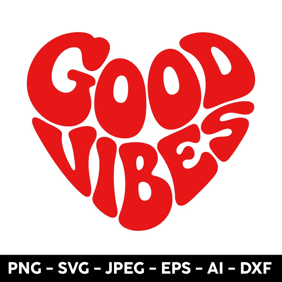 Heart Shape Good Vibes Svg, Vinyl Cutting, Engraving, Printing ...