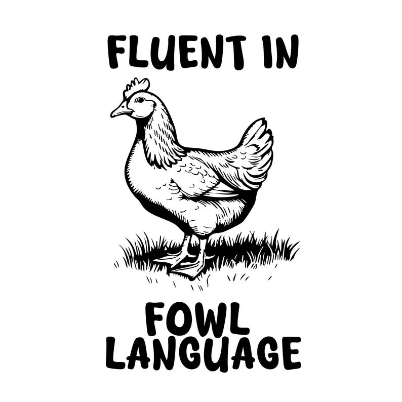 Fluent in Fowl Language Png,funny Chicken SVG, Humorous Gift for ...