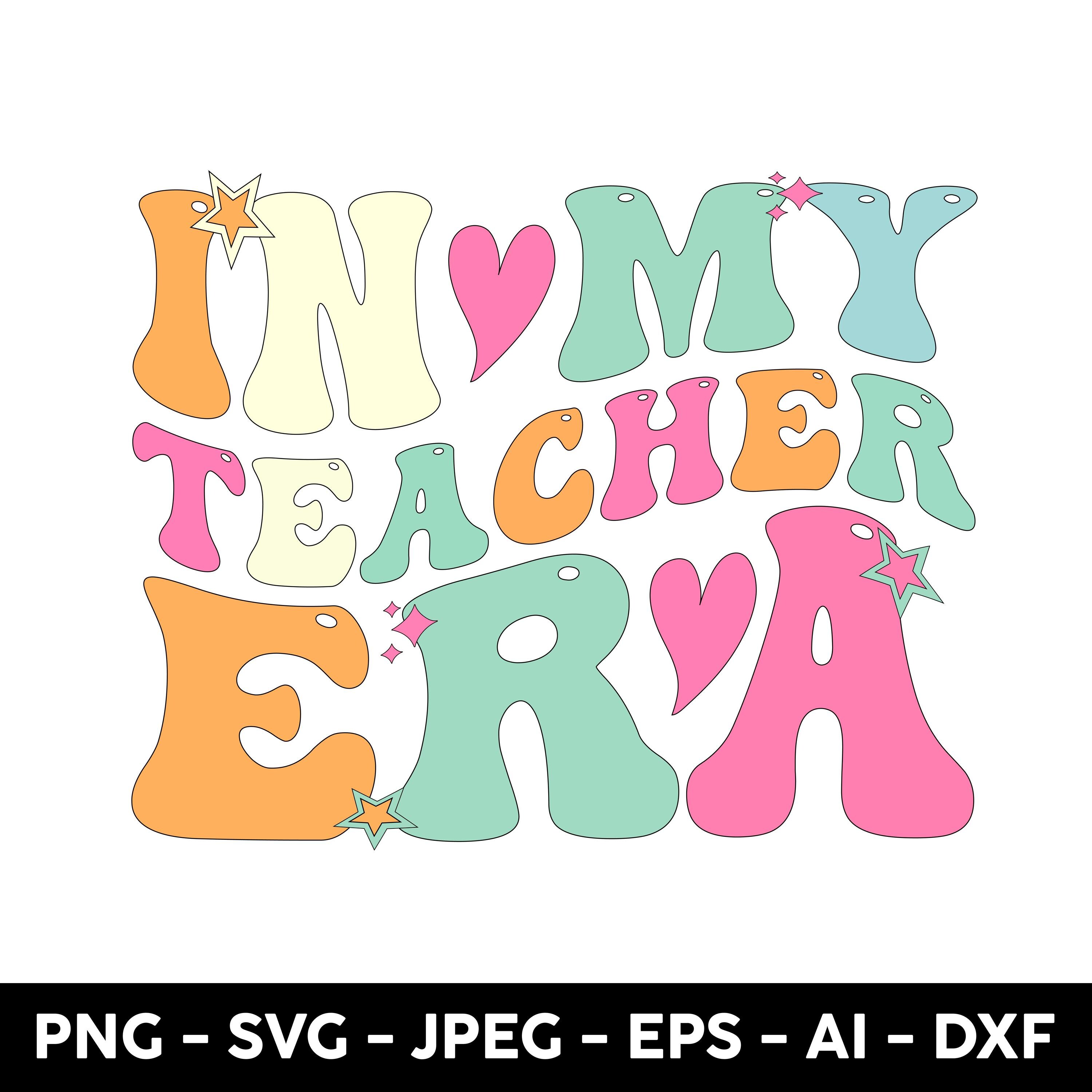 In My Teacher Era Png, Teacher Appreciation, Teacher Gift, Best Teacher ...