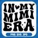 Personelized in My Custom Era Svg Png ,custom in My Era Png Svg, Trendy ...