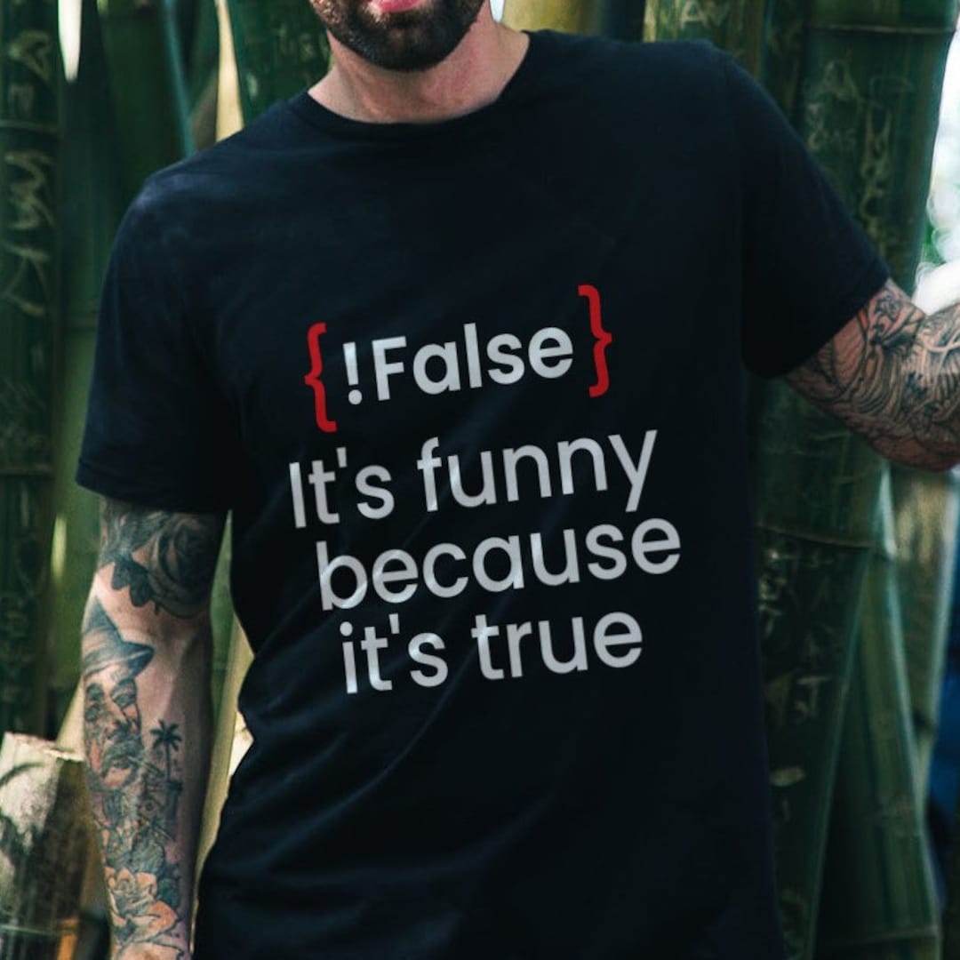 It's Funny Because It's True Svg Png, Programmers Humor, Software Memes , Programmer , Not False ...