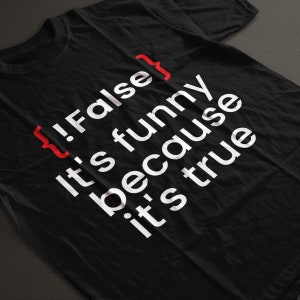 It's Funny Because It's True Svg Png, Programmers Humor, Software Memes , Programmer , Not False ...