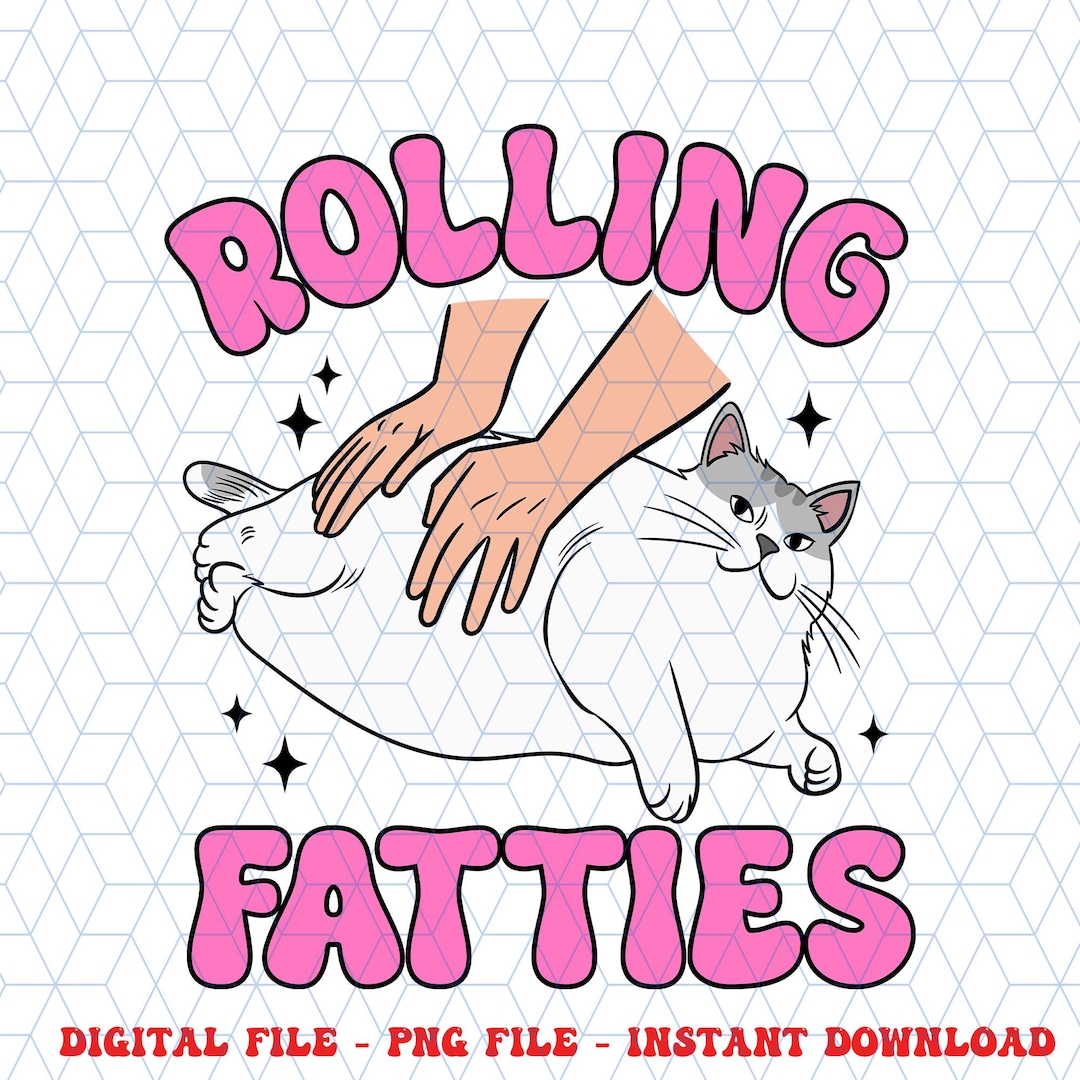 Rolling Fatties Funny Cat Png, Cat Lover Gifts, Humor Cat Mom Png ...