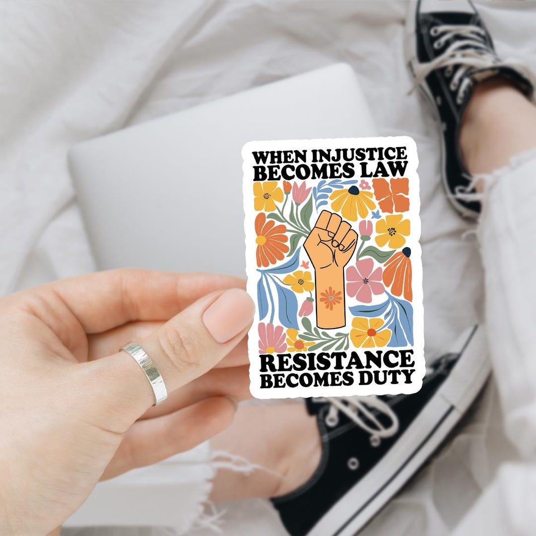 When Injustice Becomes Law Resistance Becomes Duty Car Sticker, Pro ...