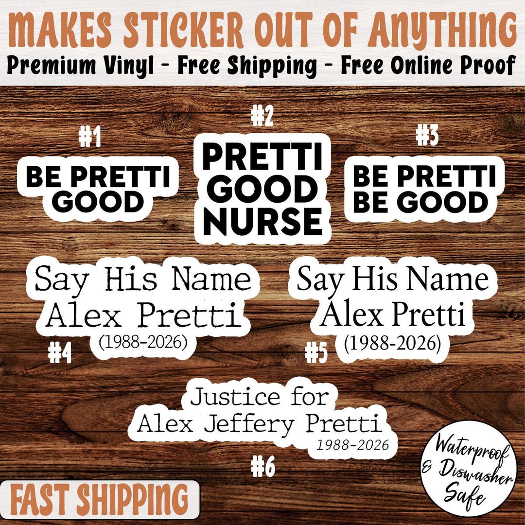 Be Pretti Good Stickers – Justice for Alex Magnets, Anti Ice Political ...