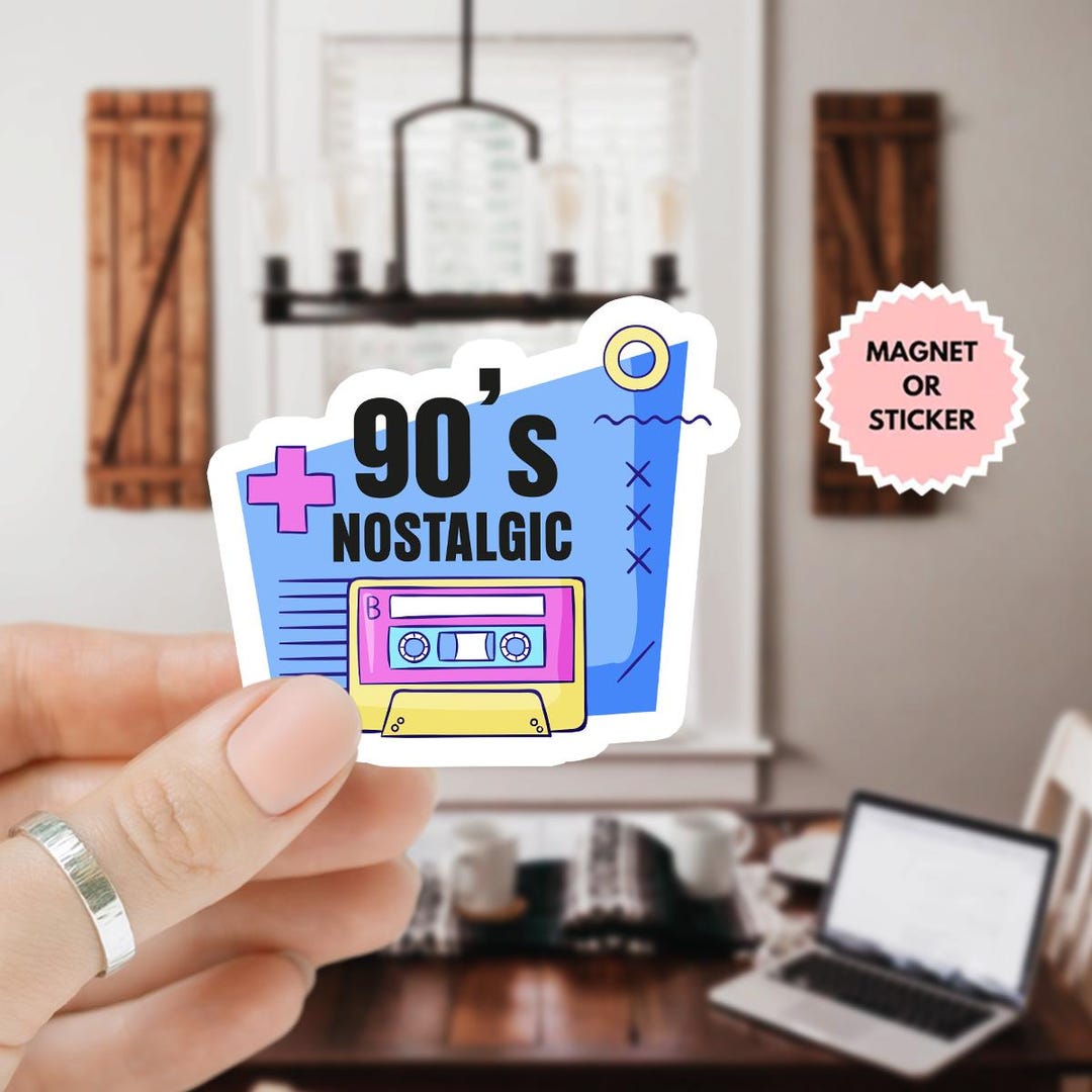 90's Nostalgic Sticker, Back to the 90's Sticker, I’m From the 1900s ...