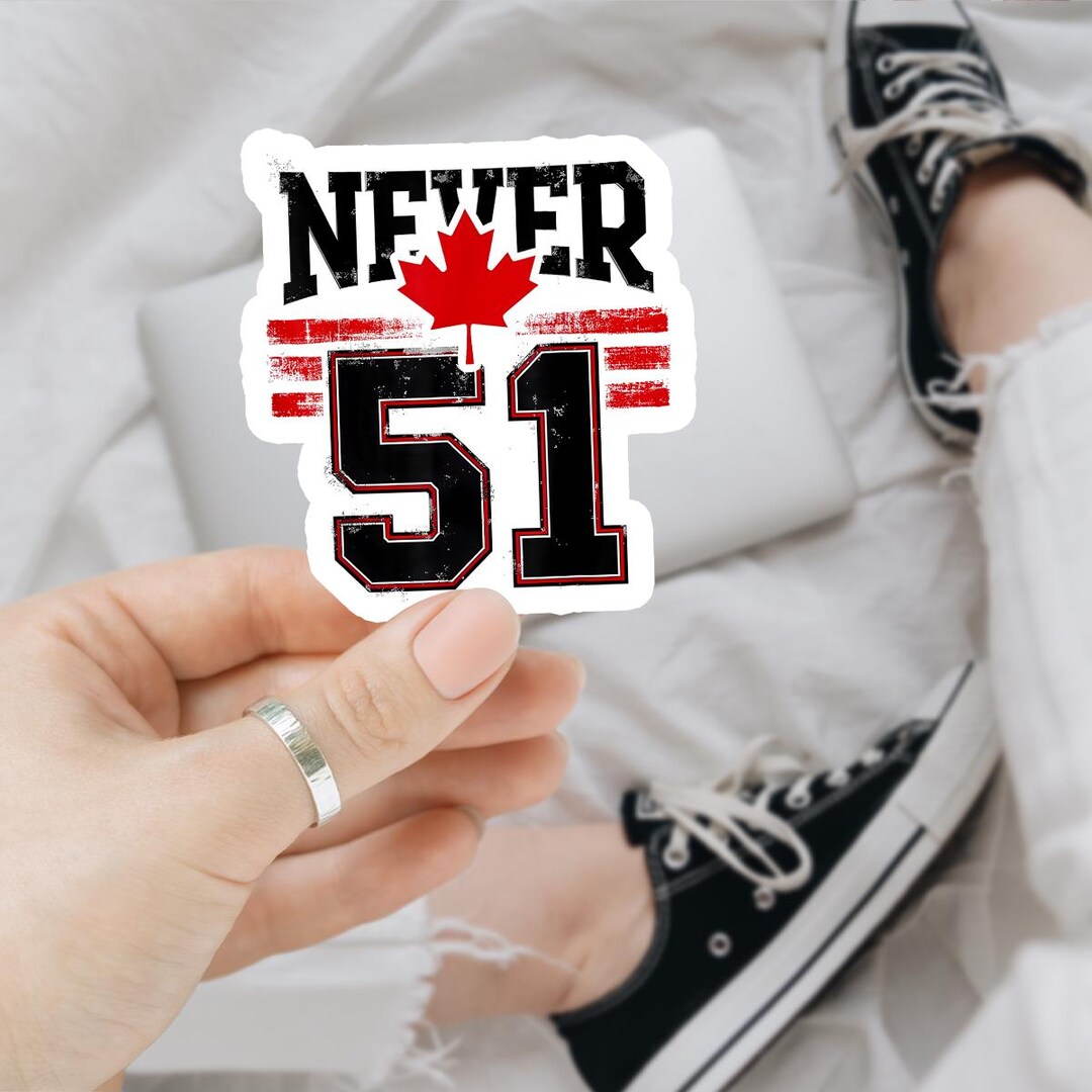 Never 51st State Canada Sticker, Canada is Not for Sale Sticker, Proud ...