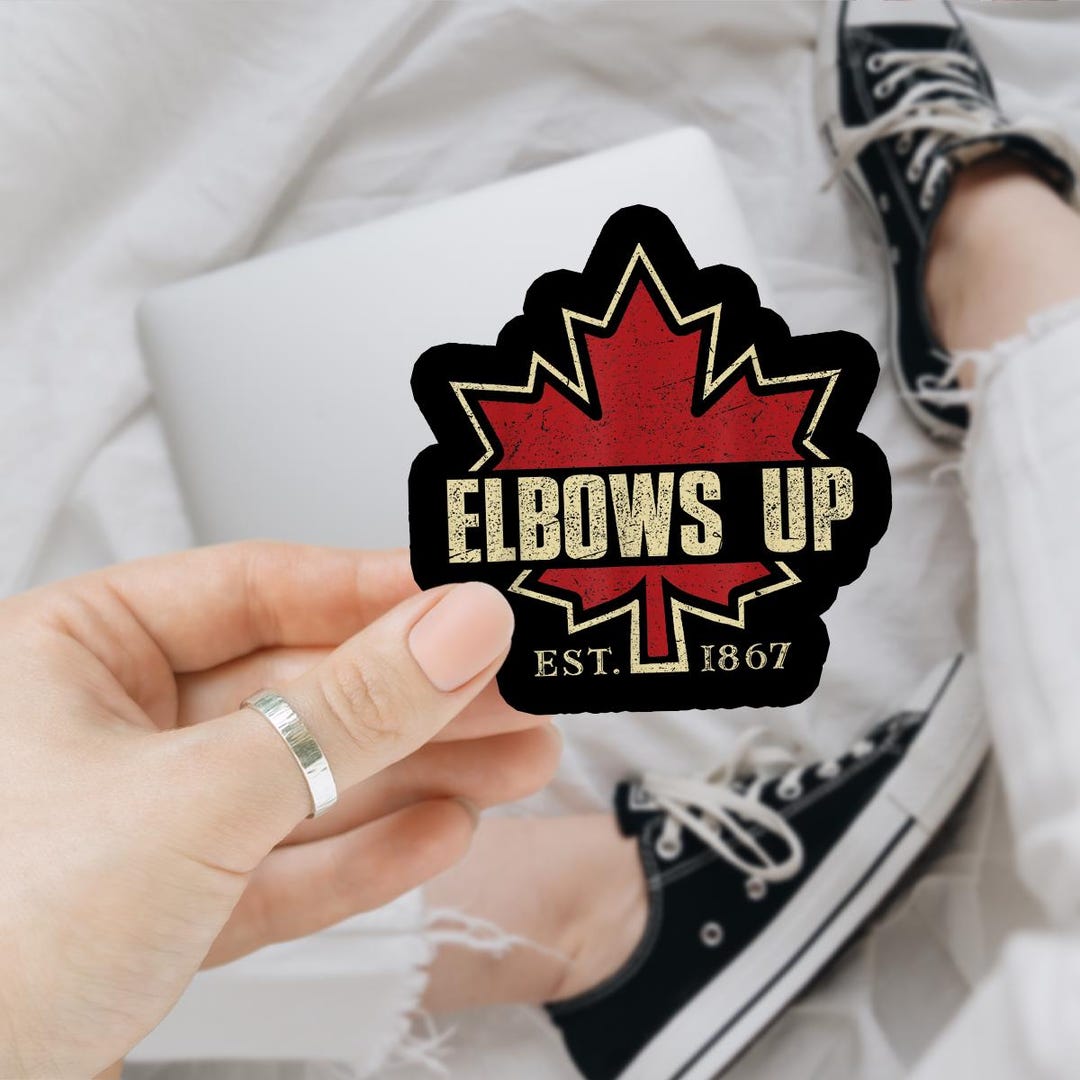 Elbows up Est 1867 Sticker, Elbows up Canada Sticker, Canada is Not for ...