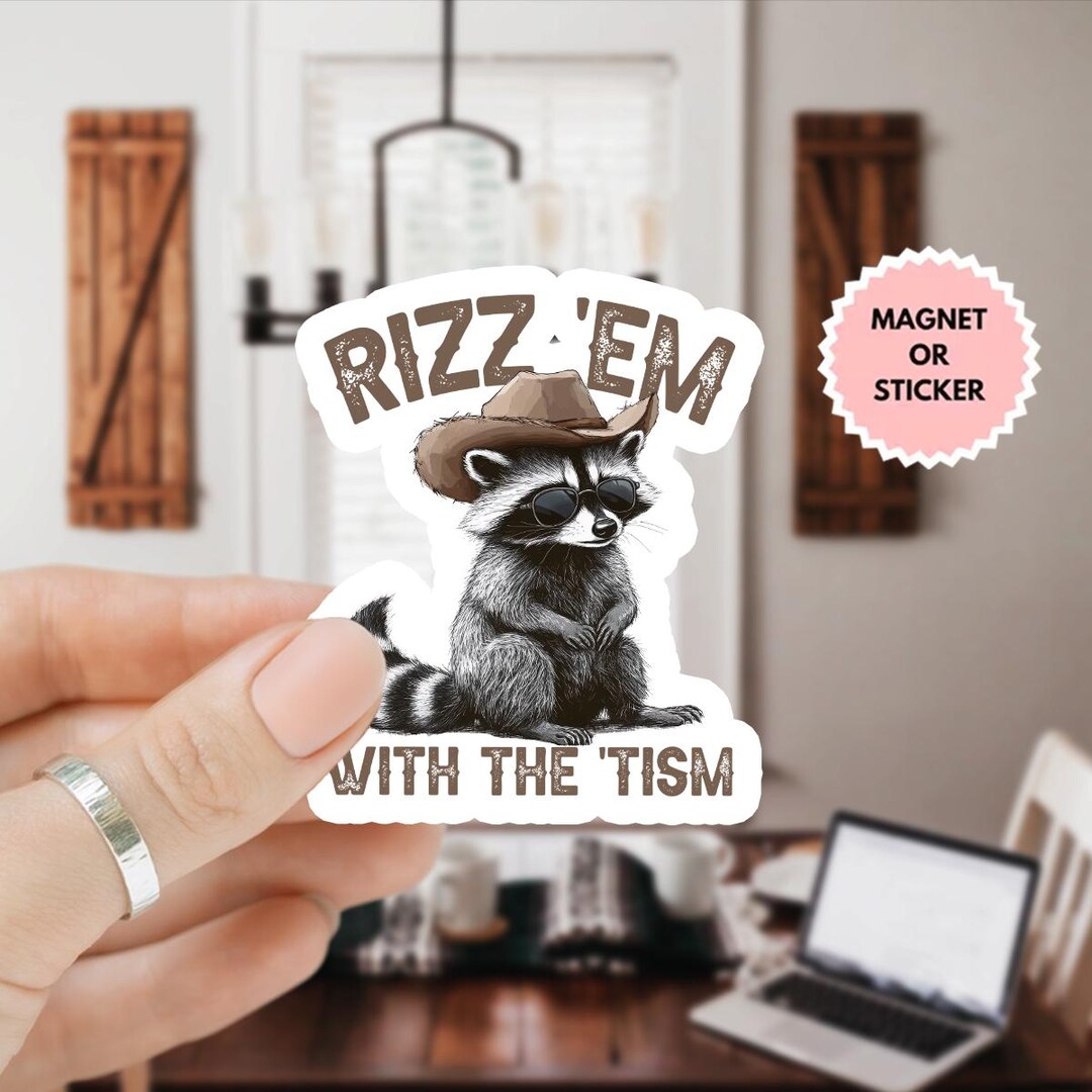 Rizz 'em With the Tism Sticker, Funny Raccoon Sticker, Cute Raccoon ...