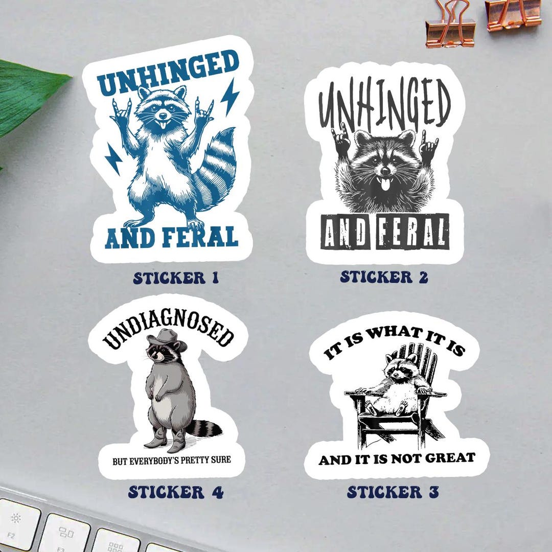 Unhinged and Feral Funny Raccoon Sticker, Cute Raccoon Sticker, Raccoon ...