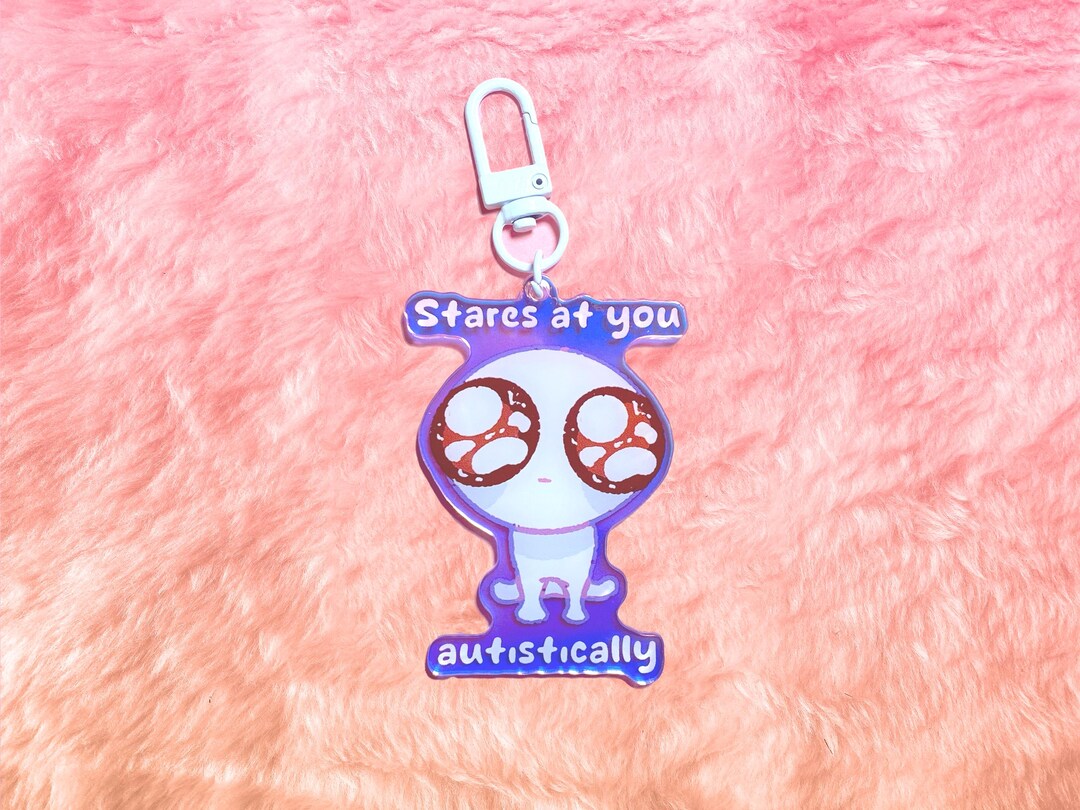 Stares at You Autistically One Sided Holographic Acrylic Keychain (LAST ...