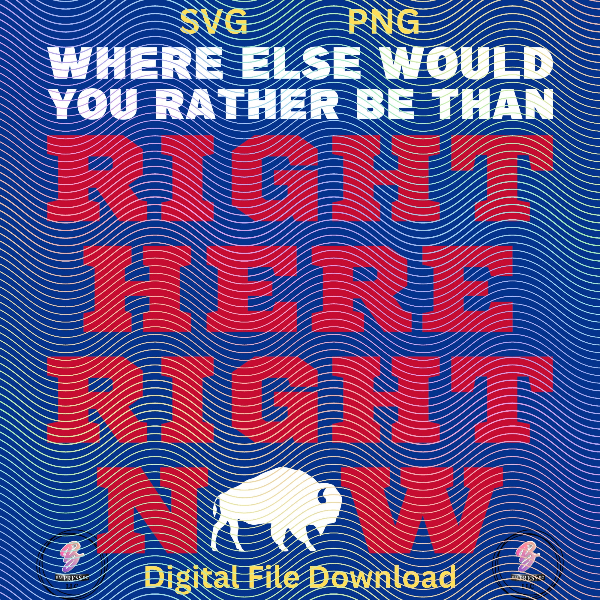 BUFFALO Where Else Would You Rather Be BILLS FAN Svg Png Right Here Right Now Svg Png-buffalo ...