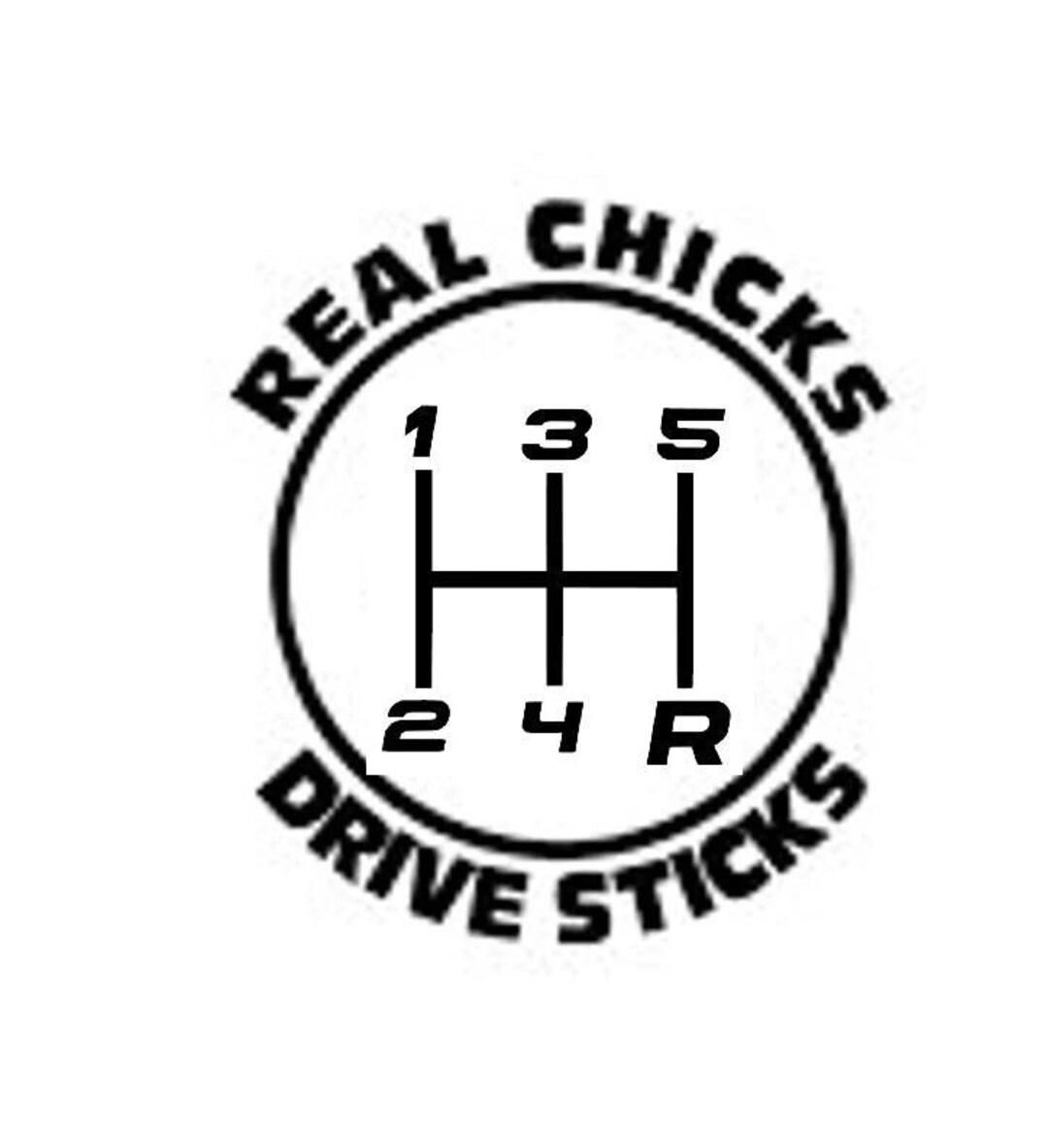 Real Chicks Drive Sticks, Classically Trained Shift Vinyl Decal, 5 ...