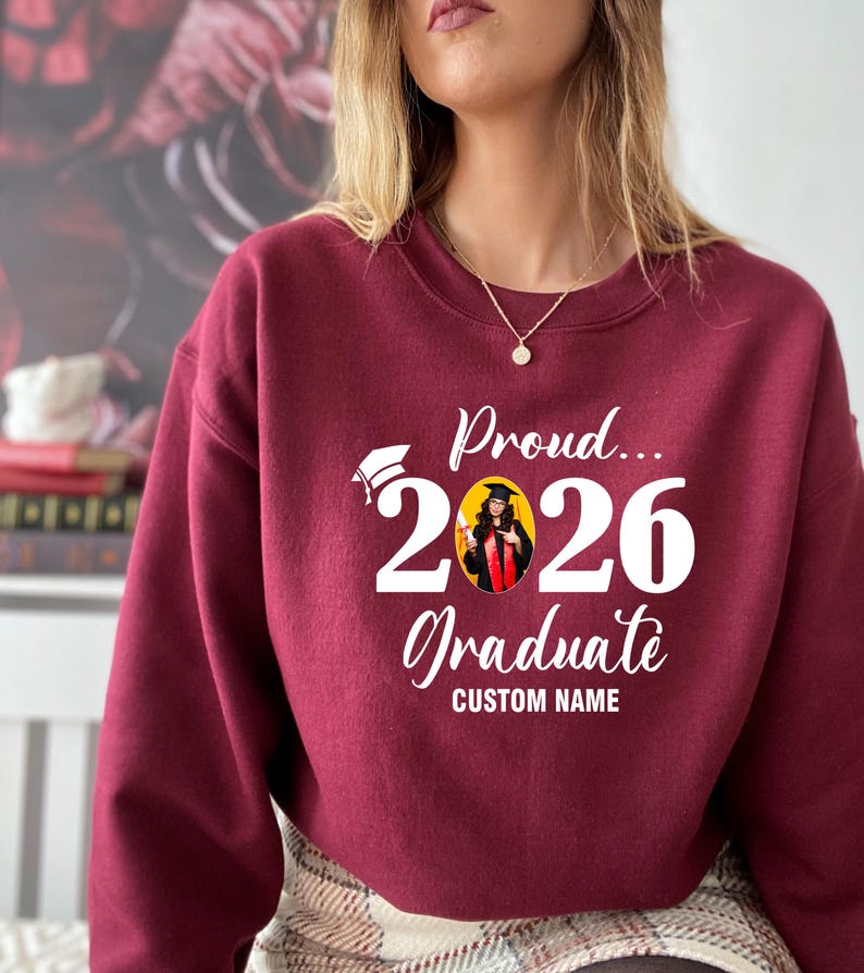Custom Photo 2026 Graduate Sweatshirt, Proud Graduate 2026 Hoodie ...