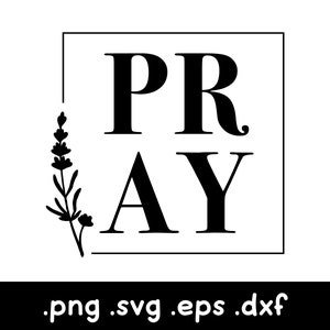 Pray Svg, Pray Decal, Svg for Church, Scripture Svg, Svg Files for ...