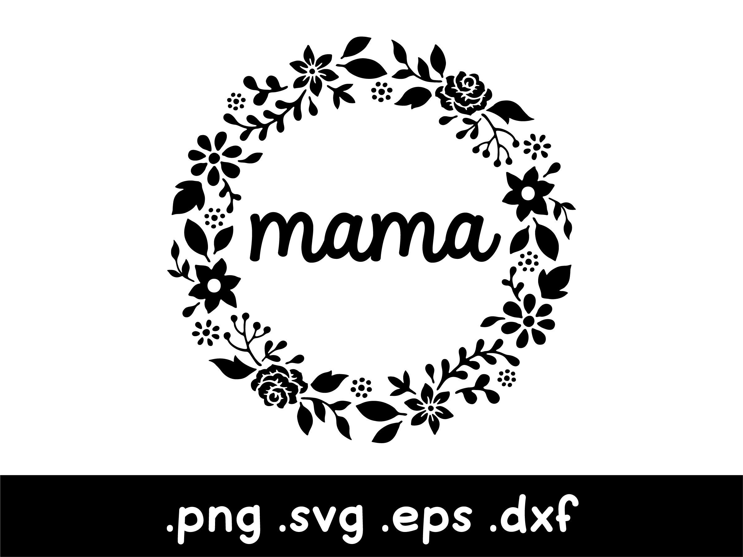 Floral Mama Svg, Floral Wreath Svg, Solid Flower Svg File for Mothers ...