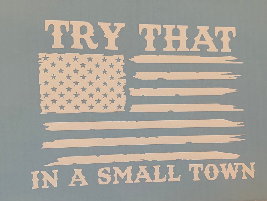 Try That in a Small Town Decal - Etsy