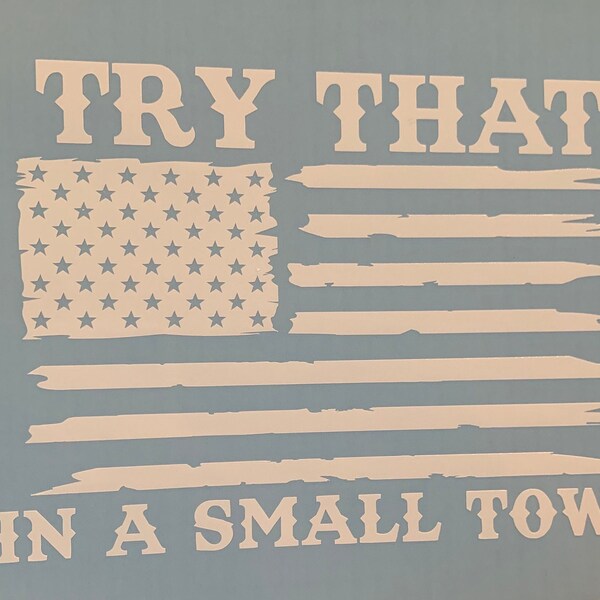 Try That in a Small Town Window Decal - Etsy
