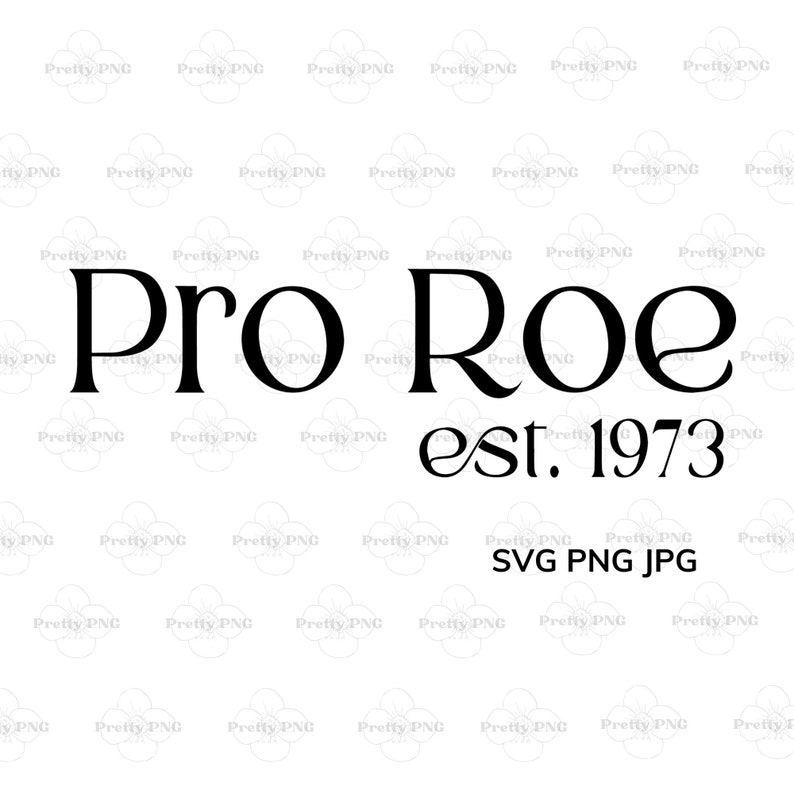 Pro Roe SVG Cricut Pro Roe Svg Pro Choice Yard Sign Cute Abortion ...
