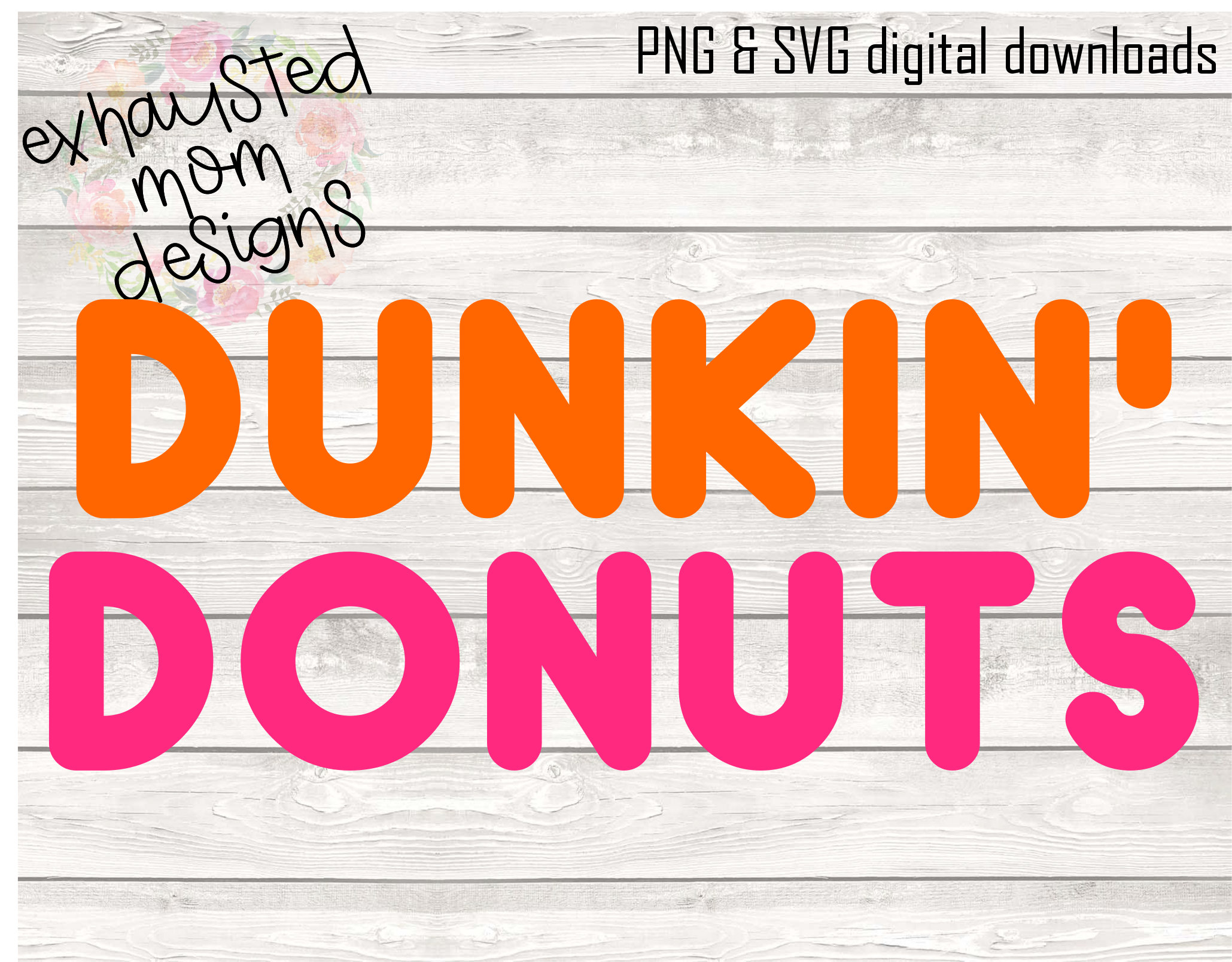 Dunkin' Donuts / SVG / PNG / Digital Download / Coffee / Basic / Decal ...