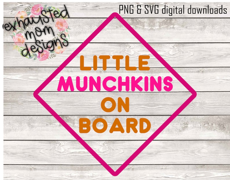 Little Munchkins on Board / Dunkin' Donuts / SVG / PNG / Digital ...