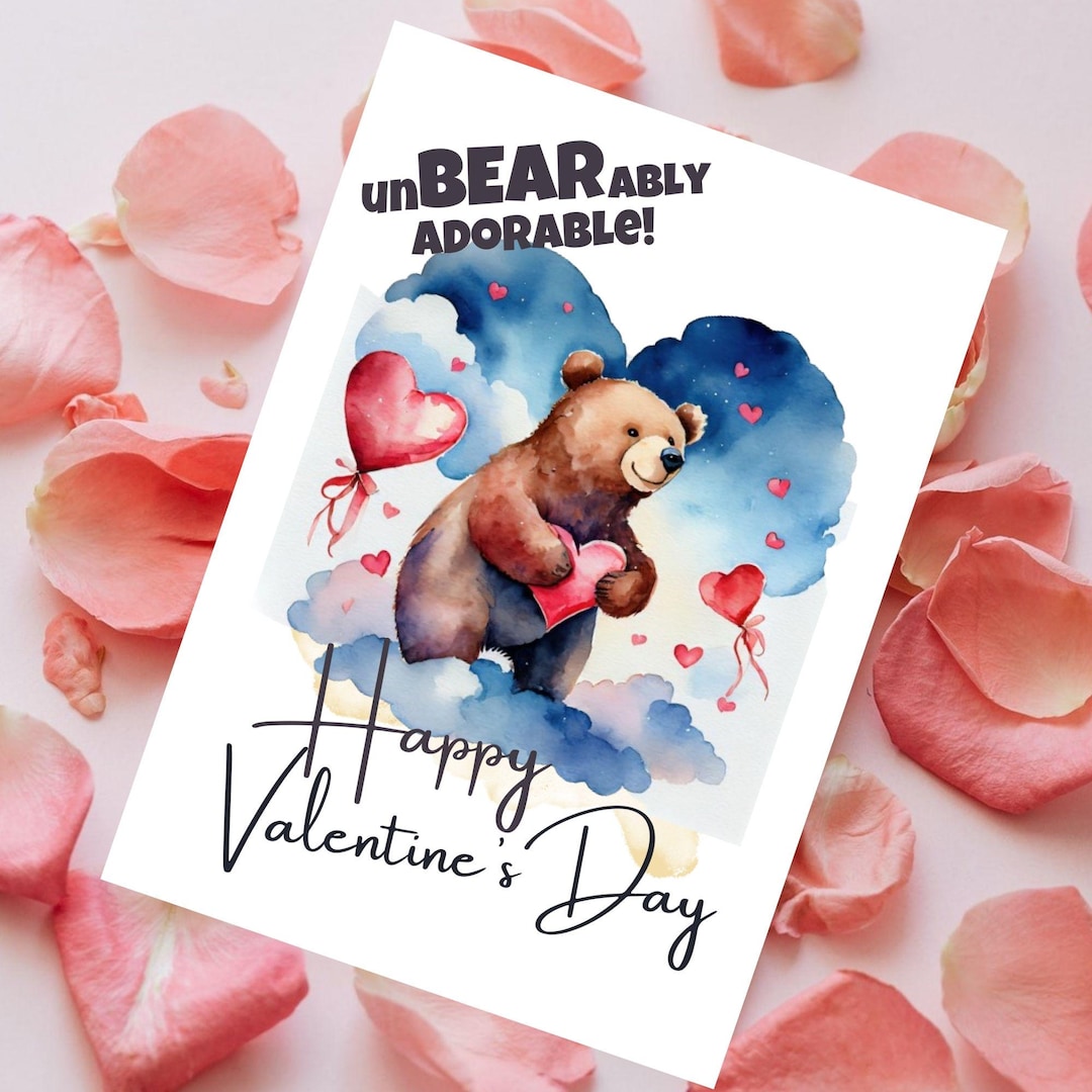 Printable Valentines Card Teddy Bear Unbearable Adorable Cute Teddy ...