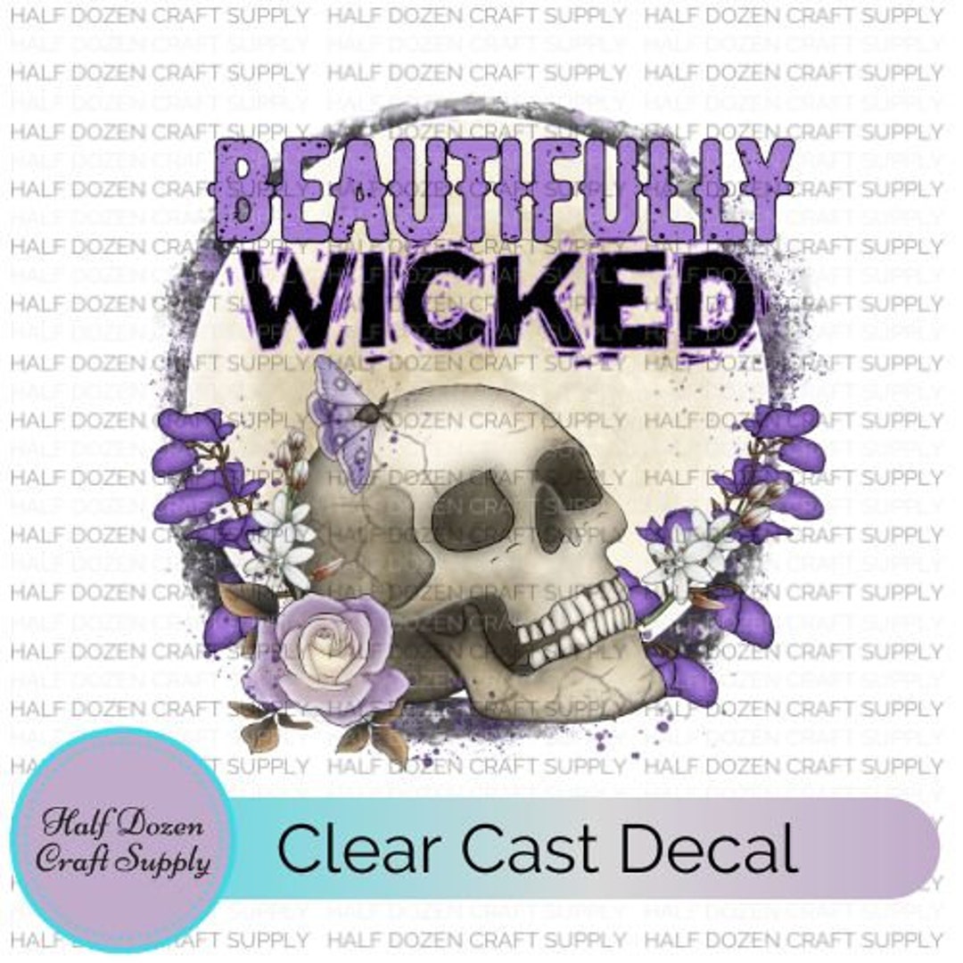 Beautifully Wicked Decal, Clear Cast Decal, Printed Vinyl, Adhesive ...