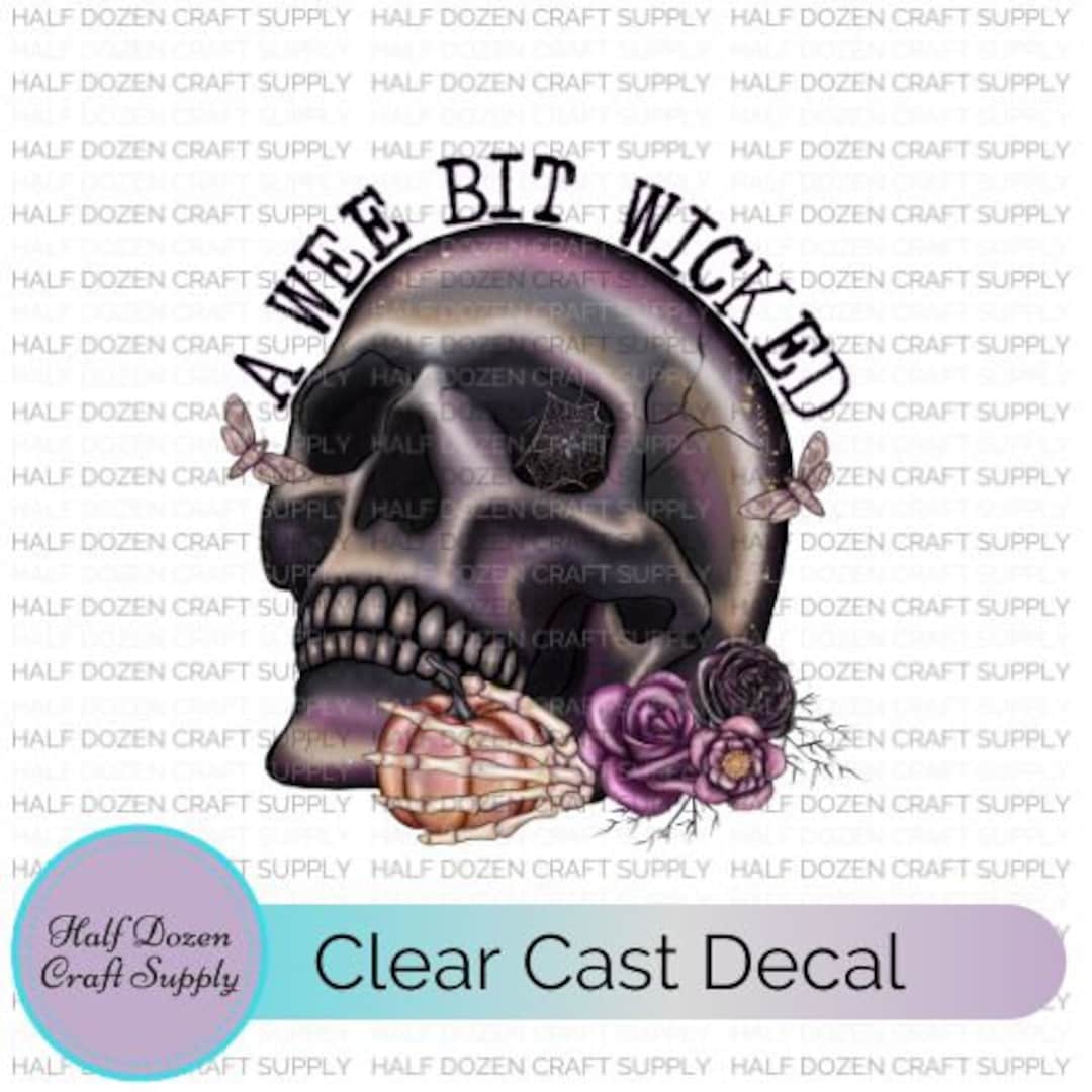 A Wee Bit Wicked Decal, Clear Cast Decal, Printed Vinyl, Adhesive Vinyl ...
