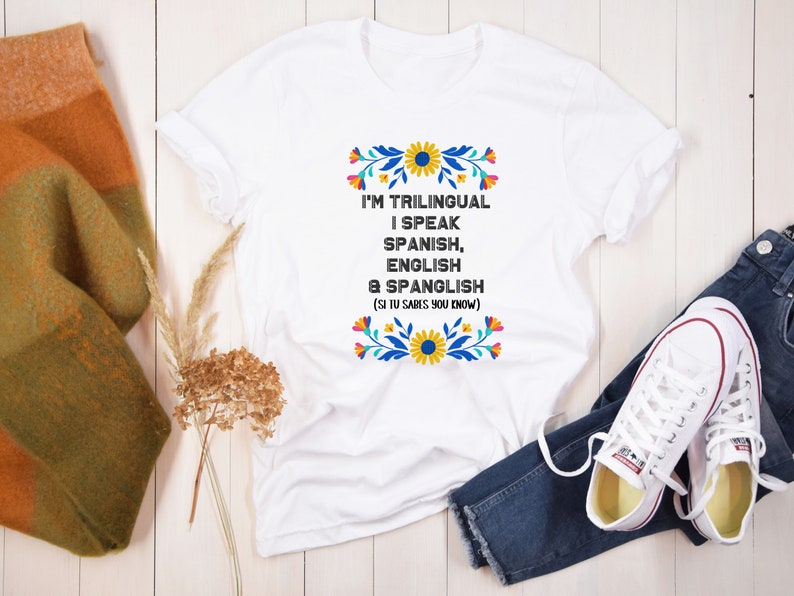 I'm Trilingual Tshirt, Spanglish, Bilingual, Spanish Shirt, English ...
