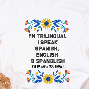 I'm Trilingual Tshirt, Spanglish, Bilingual, Spanish Shirt, English ...