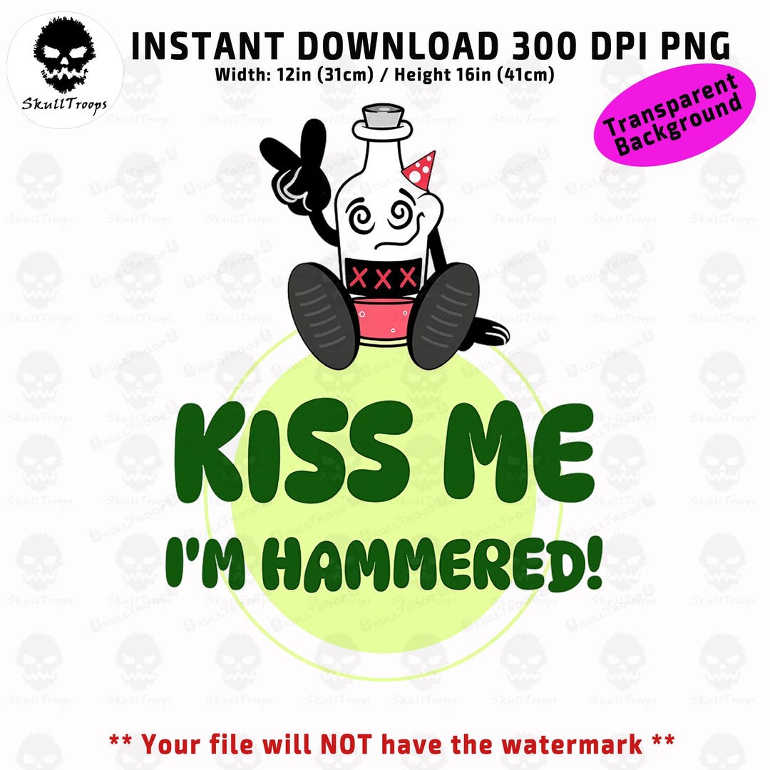 Kiss Me I'm Hammered Png Tshirt Design. Digital Download, Sublimation ...