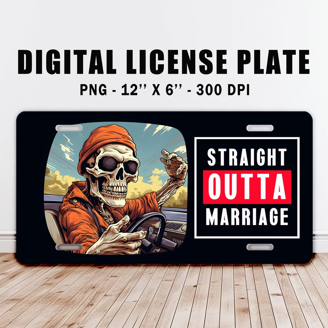 Skull Straight Outta Marriage License Plate PNG - Funny Divorce Gift ...