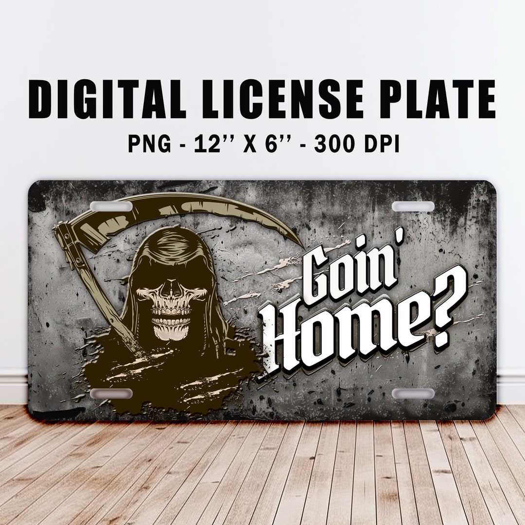 Skull Grim Reaper Goin' Home Car License Plate PNG Design Digital ...