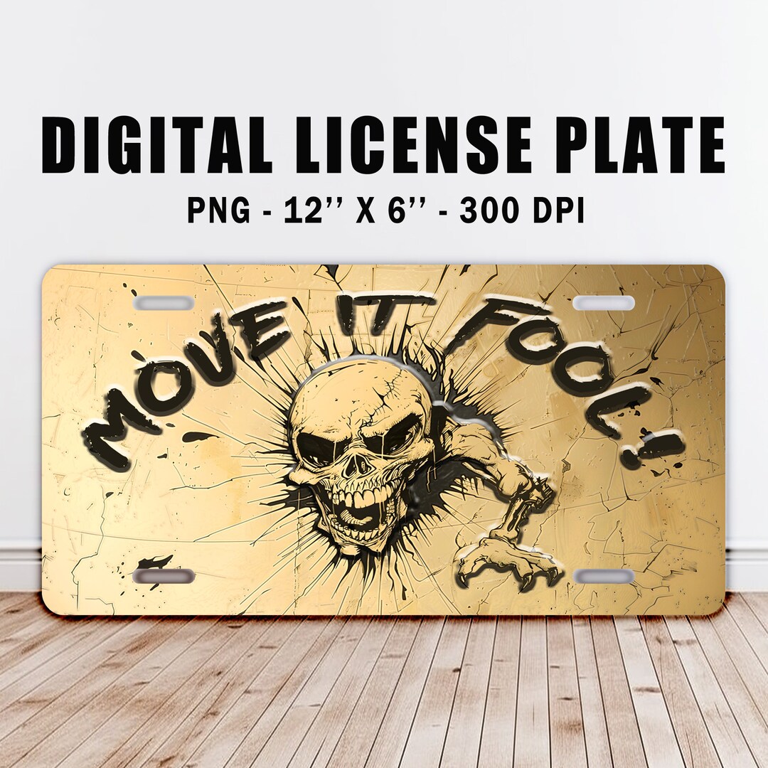 Skull License Plate PNG Design: "move It Fool" Sublimation (digital ...