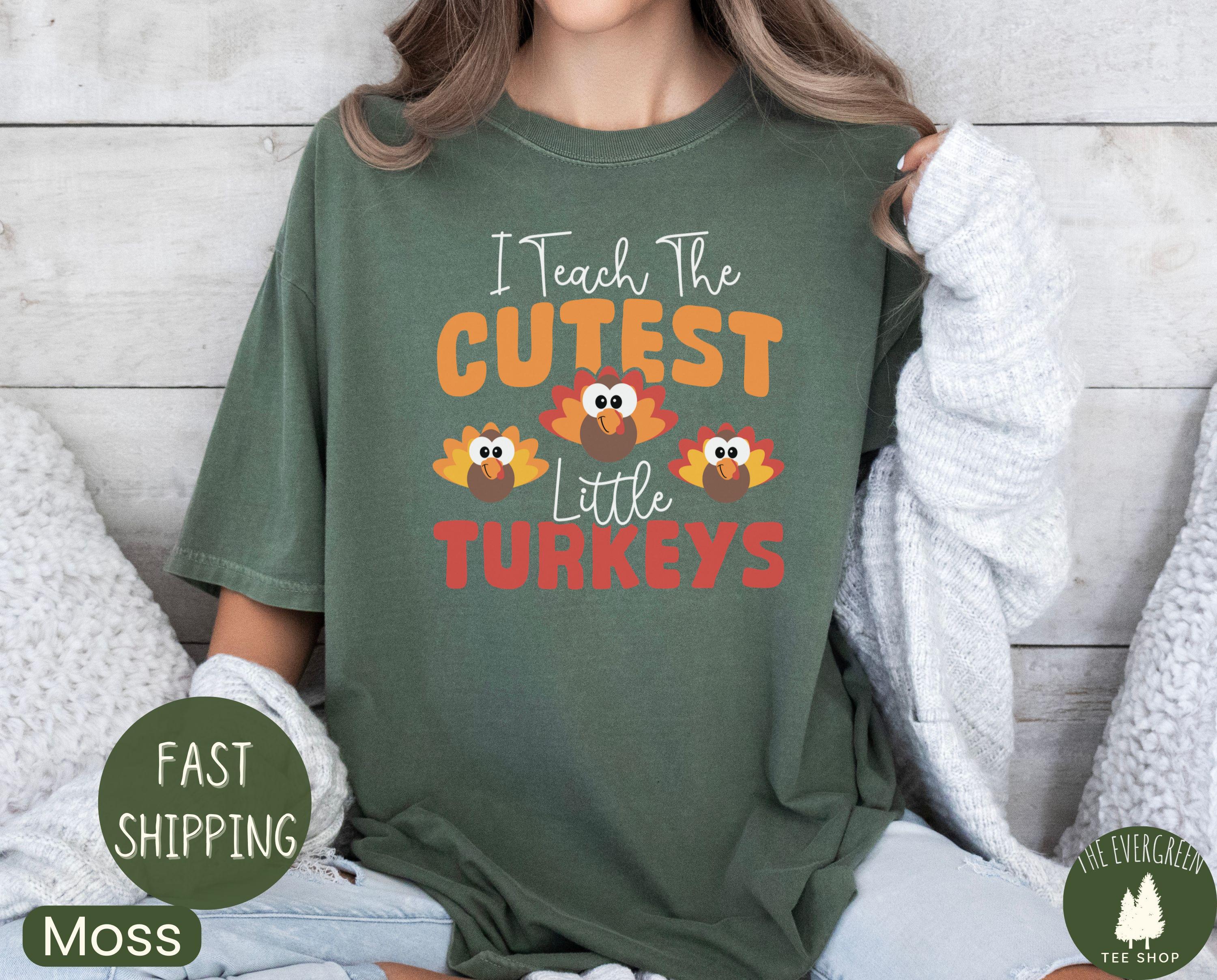 I Teach the Cutest Little Turkeys T-shirt, Teacher Thanksgiving Shirt ...